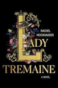 Book Review: LADY TREMAINE by Rachel Hochhauser – Jessica Crawford