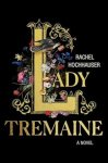 Book Review: LADY TREMAINE by Rachel Hochhauser – Jessica Crawford